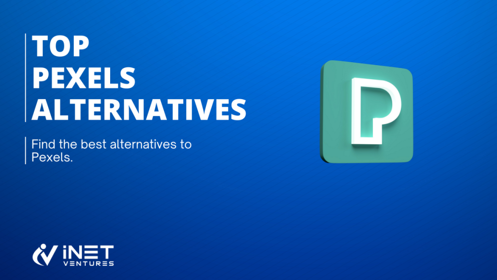 The Top 10 Pexels Alternatives [2024] - iNet Ventures